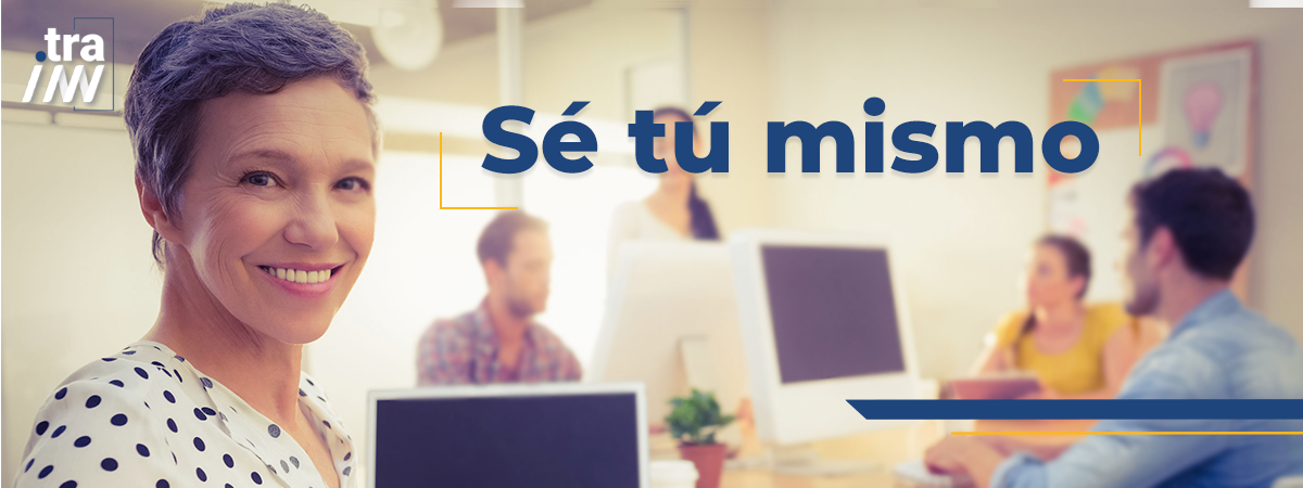 Sé tu mismo – Blog de TraINN