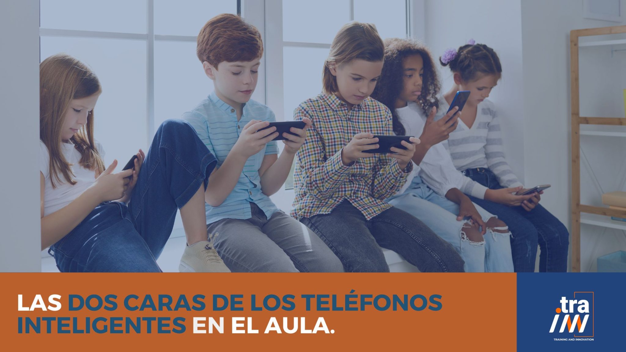 Las dos caras de los teléfonos inteligentes en el aula - Trainn